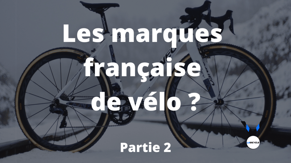 Les marques françaises de vélo : le haut de gamme seulement ? - LABICYCLE